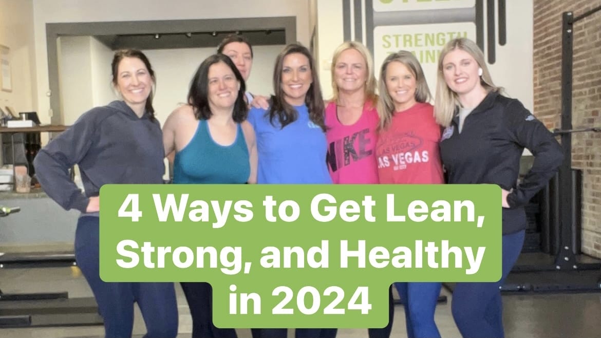 4 Ways to Get Lean, Strong, and Healthy in 2024 - Steel Strength Training